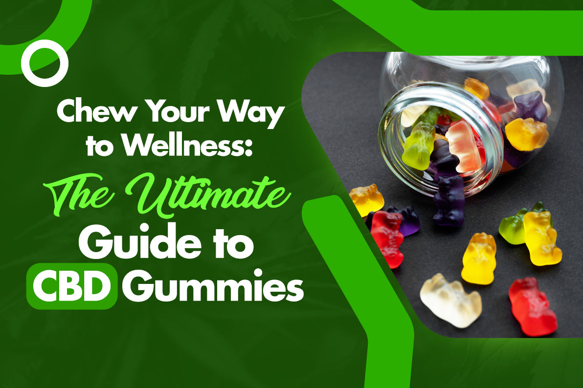 What are CBD Gummies? Chew Your Way to Wellness